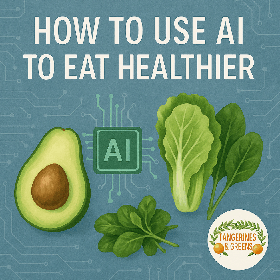How to Use AI to Eat Healthier (Without the Hassle!) - Tangerines and ...